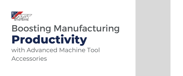 Machine Tool Accessories: Boosting Productivity and Throughput